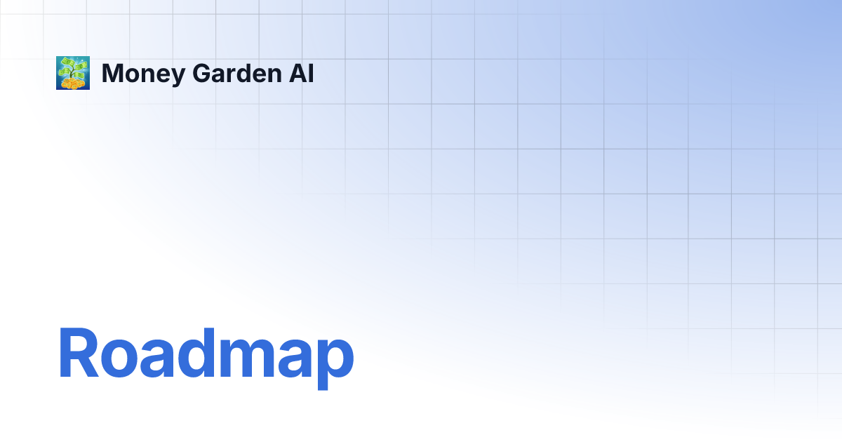 Roadmap | Money Garden AI